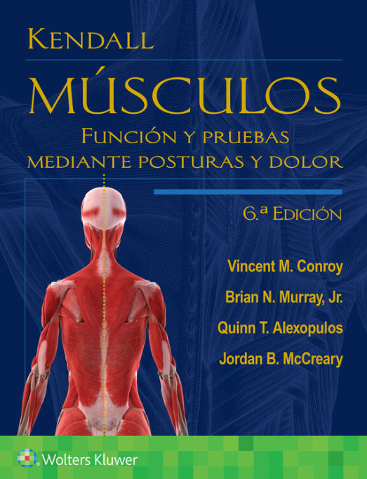 Kendall. Músculos. Función y Pruebas Mediante Posturas y Dolor en LALEO