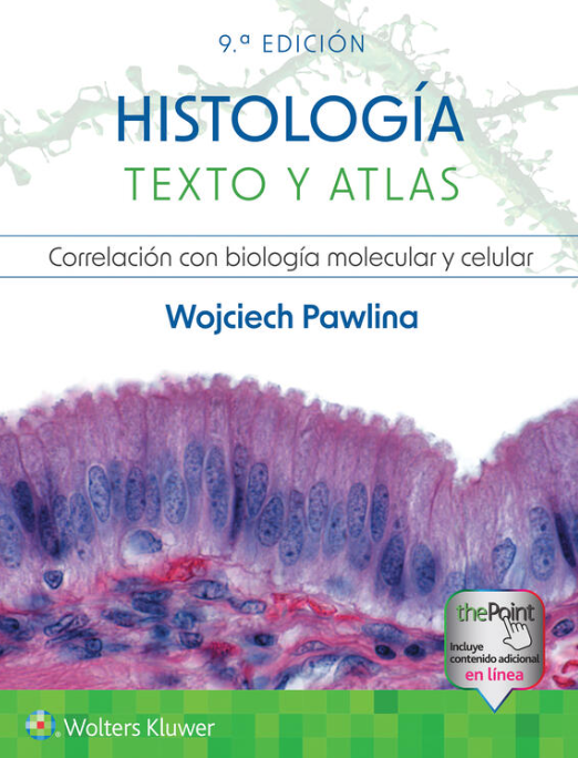 Histología Texto y Atlas. Correlación con la Biología Molecular y Celular en LALEO