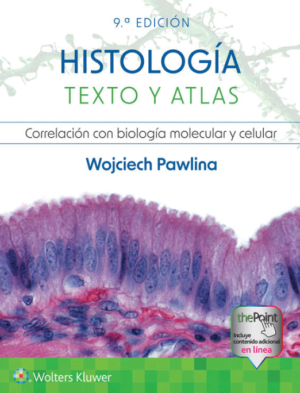 Histología Texto y Atlas. Correlación con la Biología Molecular y Celular en LALEO