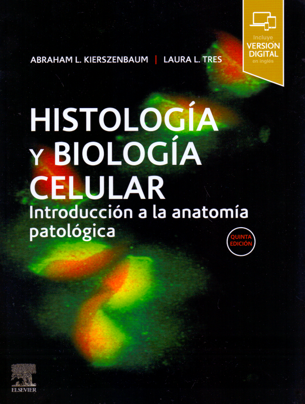 Kierszenbaum. Histología y biología celular: Introducción a la anatomía patológi en LALEO