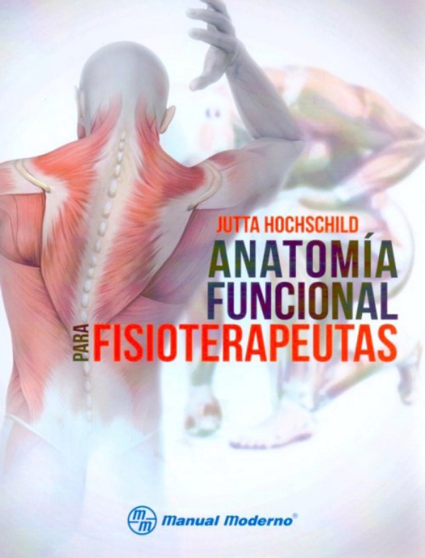 Hochschild. Anatomía funcional para fisioterapeutas en LALEO