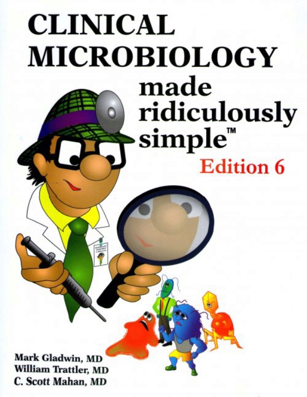 Gladwin. Clinical microbiology made ridiculously simple, en LALEO