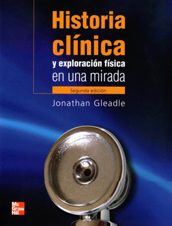 Gleadle. Historia clínica y exploración física en una mirada en LALEO Gleadle. Historia clínica y exploración física en una mirada en LALEO